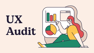 A Comprehensive Guide to UX Audit | WowMakers