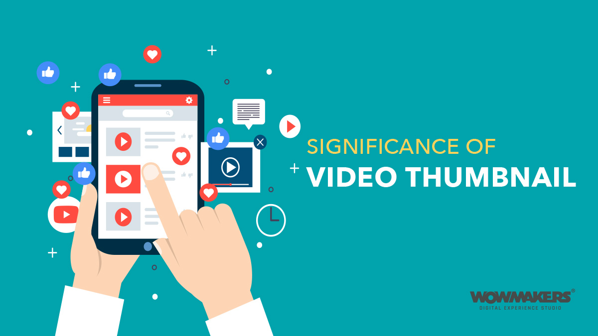 Video Thumbnails and Their Significance in Video Marketing | WowMakers