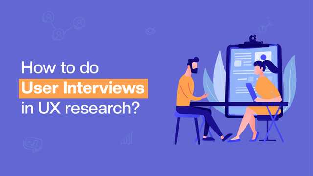 How To Do User Interviews in UX Research Successfully