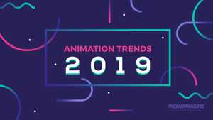 Animation Trends 2019 | WowMakers