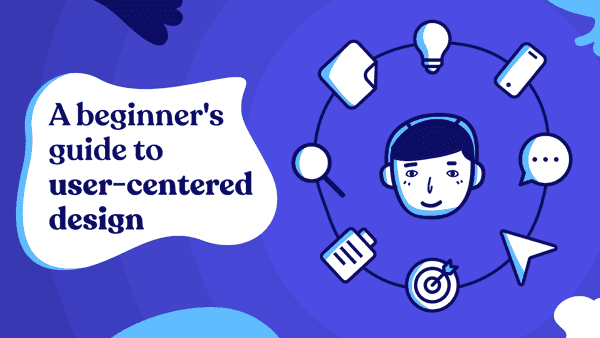 A Beginner’s Guide to User-Centered Design | WowMakers